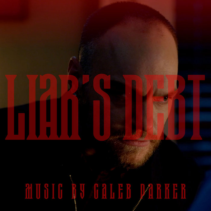 Liar's Debt (Original Motion Picture Soundtrack) | Caleb Parker