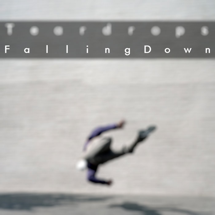 Falling Down | Teardrops