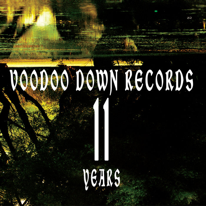 11 Years Voodoo Down Records | voodoo down records