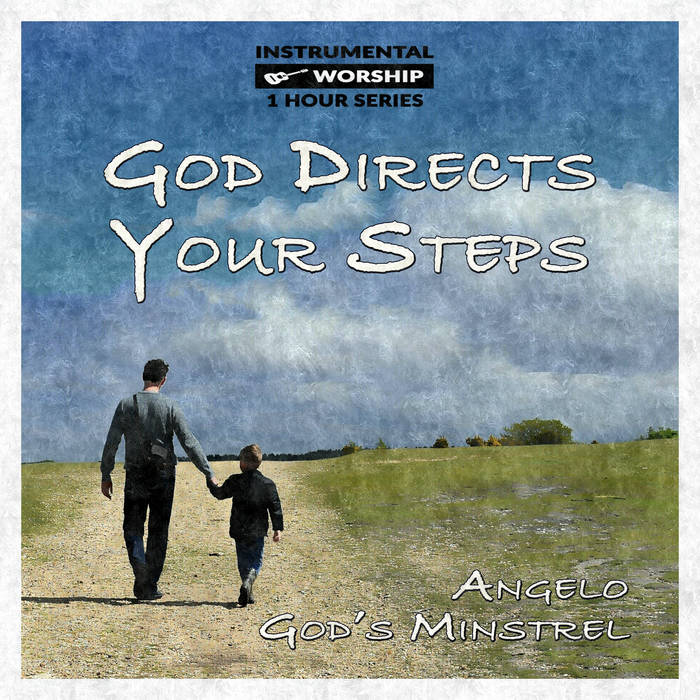 God Directs Your Steps | Angelo God's Minstrel