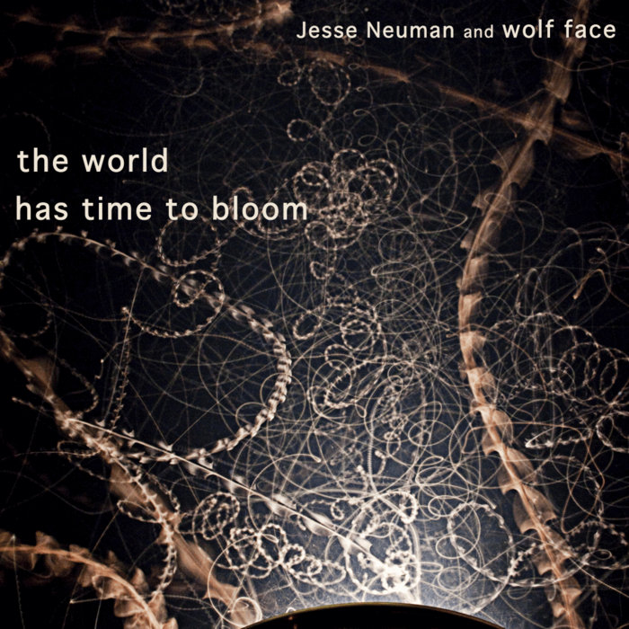 The World Has Time to Bloom | Jesse Neuman and WOLF FACE
