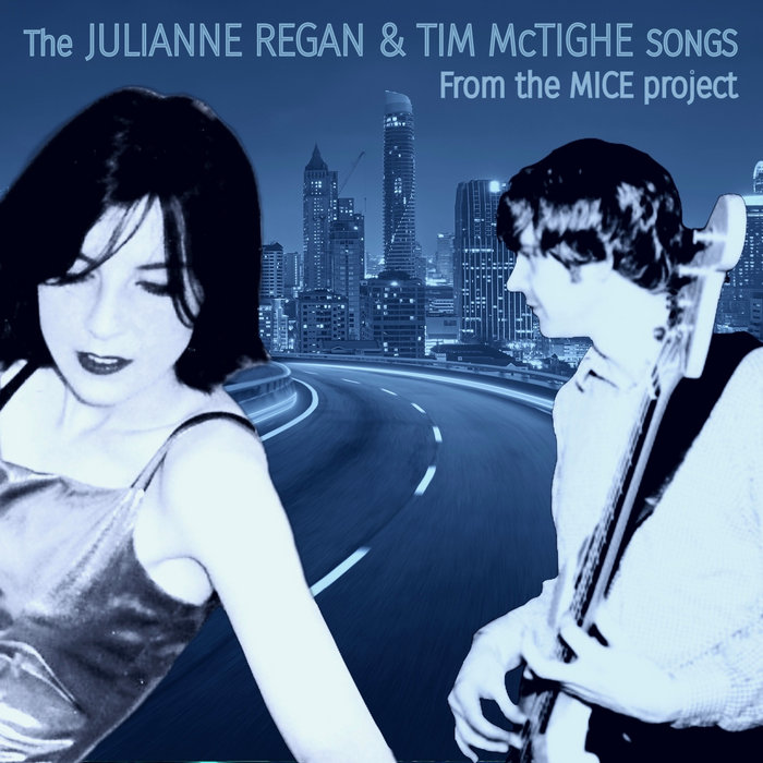 The Julianne Regan & Tim McTighe songs from the MICE project | Julianne ...
