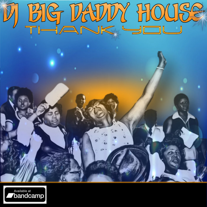 THANK YOU | DJ BIG DADDY HOUSE
