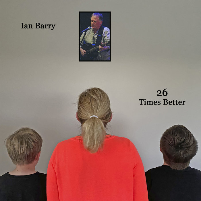 26 Times Better | Ian Barry
