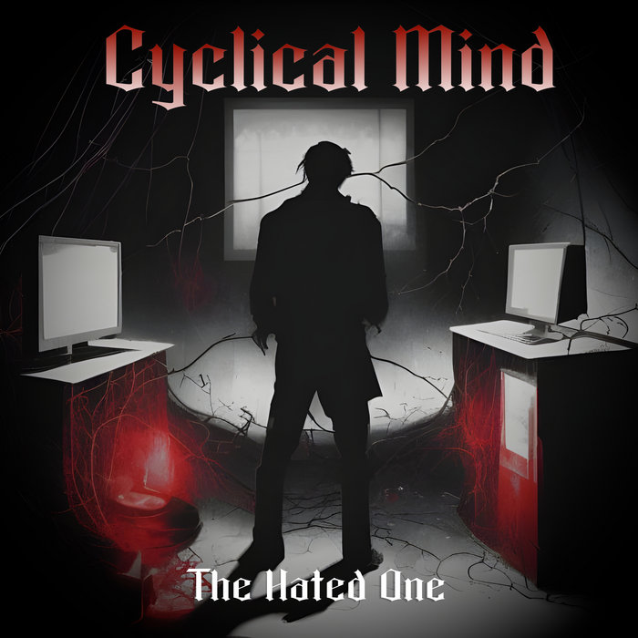 The Hated One | Cyclical Mind