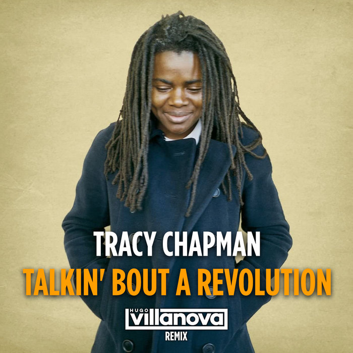 Tracy Chapman - Talkin' Bout A Revolution (Hugo Villanova Remix) | Hugo ...