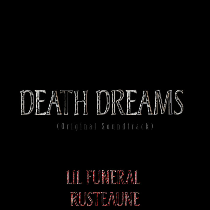 DEATH DREAMS | Rusteaune
