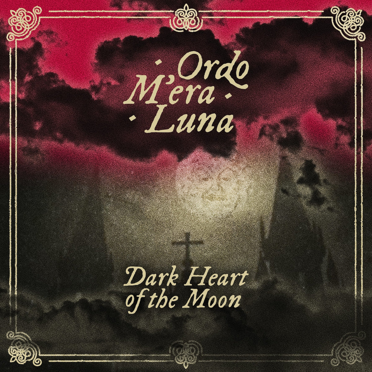 Dark Heart Of The Moon | ORDO M’ERA LUNA