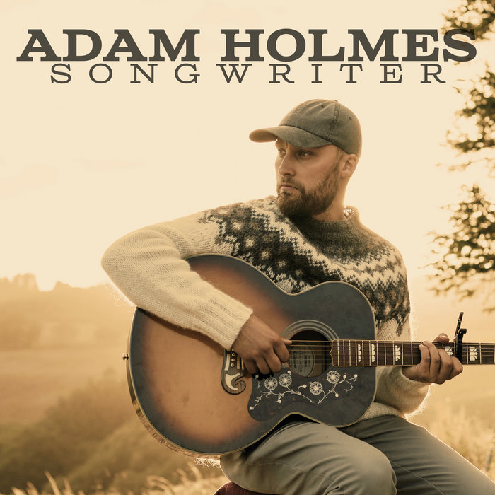 Songwriter | Adam Holmes