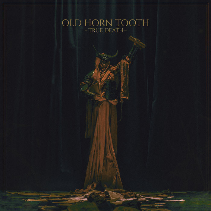 True Death | Old Horn Tooth