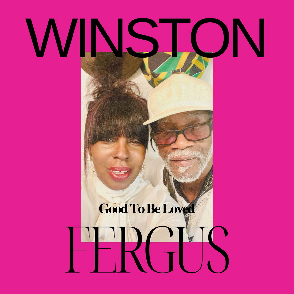 Good To Be Loved | Winston Fergus