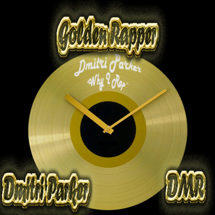 Golden Rapper (Mixtape/Demo) | D. Parker