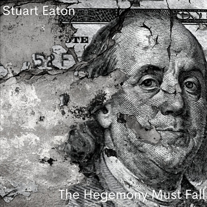 The Hegemony Must Fall | Stuart Eaton