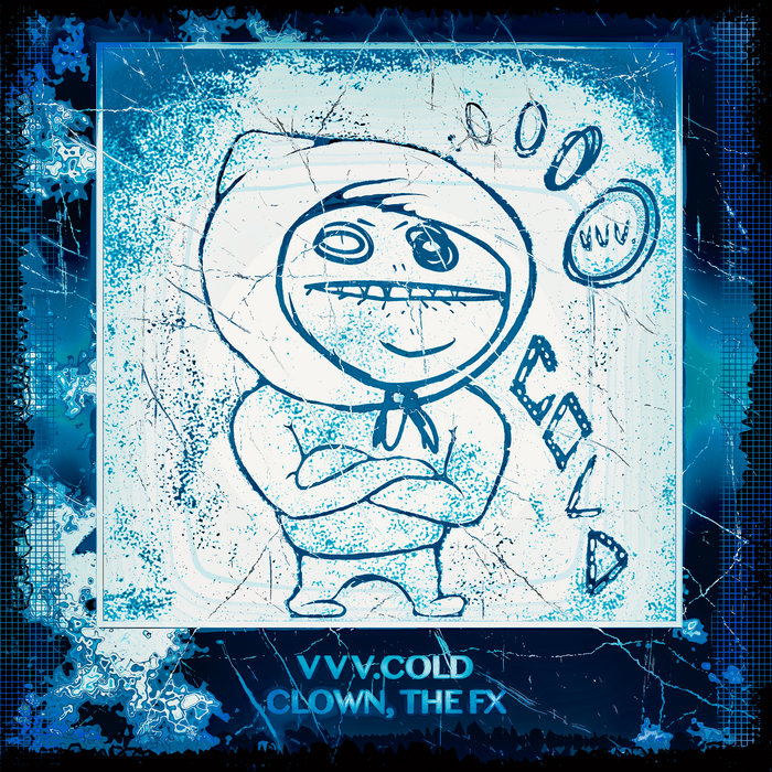 VVV.COLD | CLOWN, THE FX