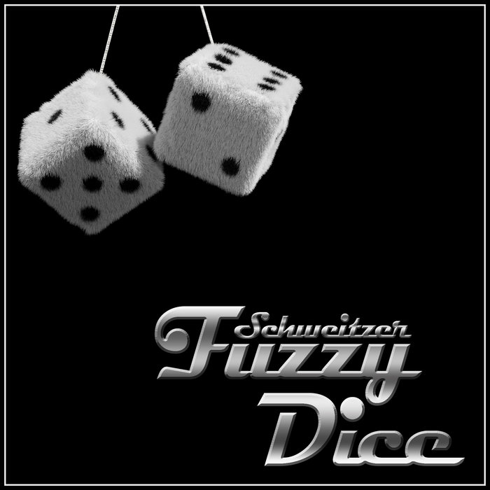 Fuzzy Dice | Schweitzer