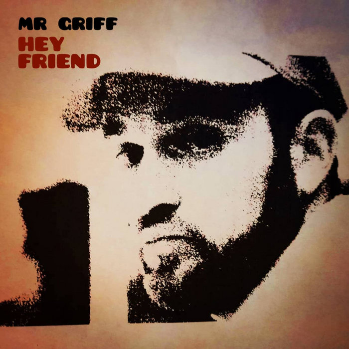 Hey Friend | Mr Griff