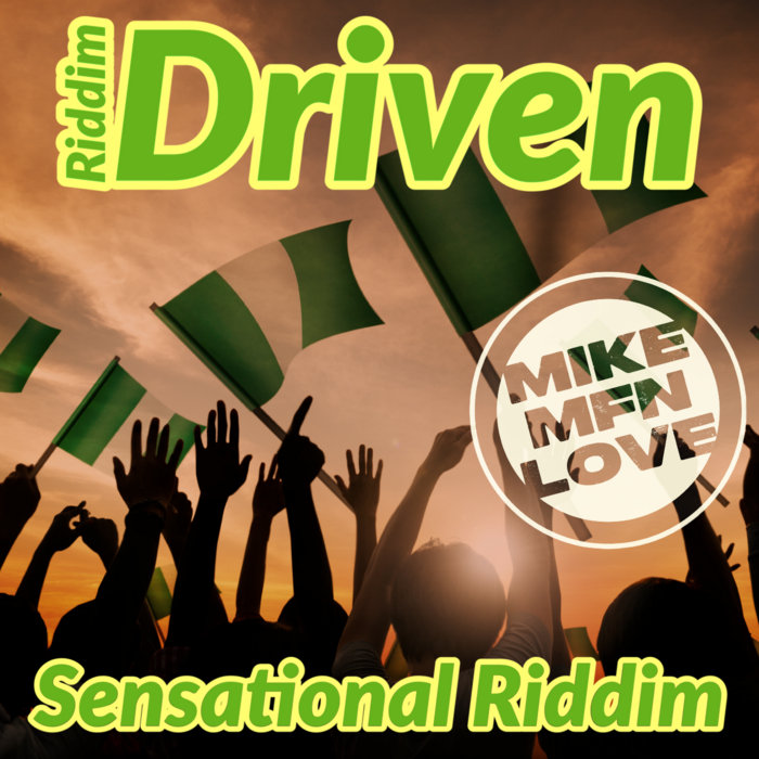 Mike MFN Love's Riddim Driven - Sensational Riddim | Mike MFN Love