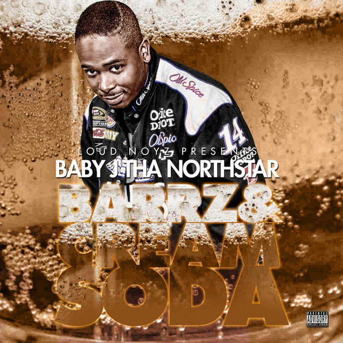 Barrz&CreamSoda | Baby J Tha North Star | Loud Noyz