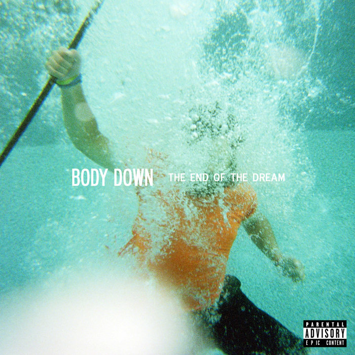 The End of the Dream | Body Down