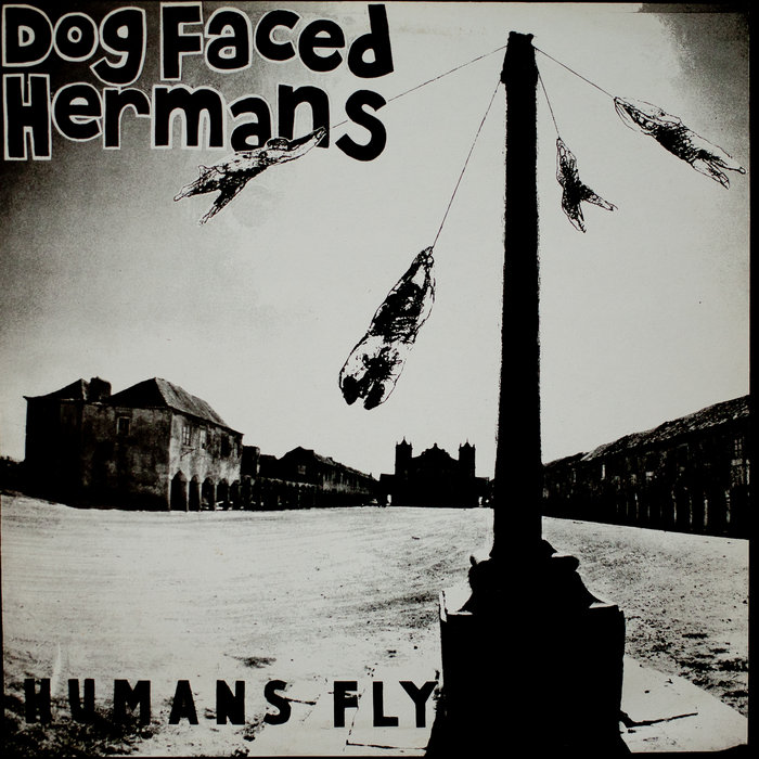 Humans Fly (Remastered 2017) | Dog Faced Hermans