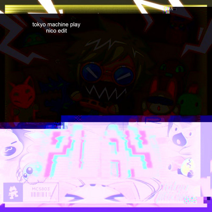 Tokyo Machine - PLAY (Nico Edit) | Nico