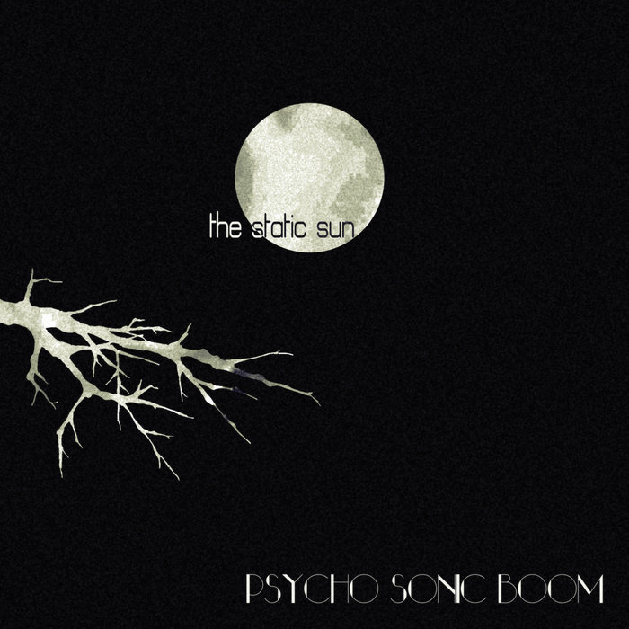 the static sun | PSYCHO SONIC BOOM | XAVAK