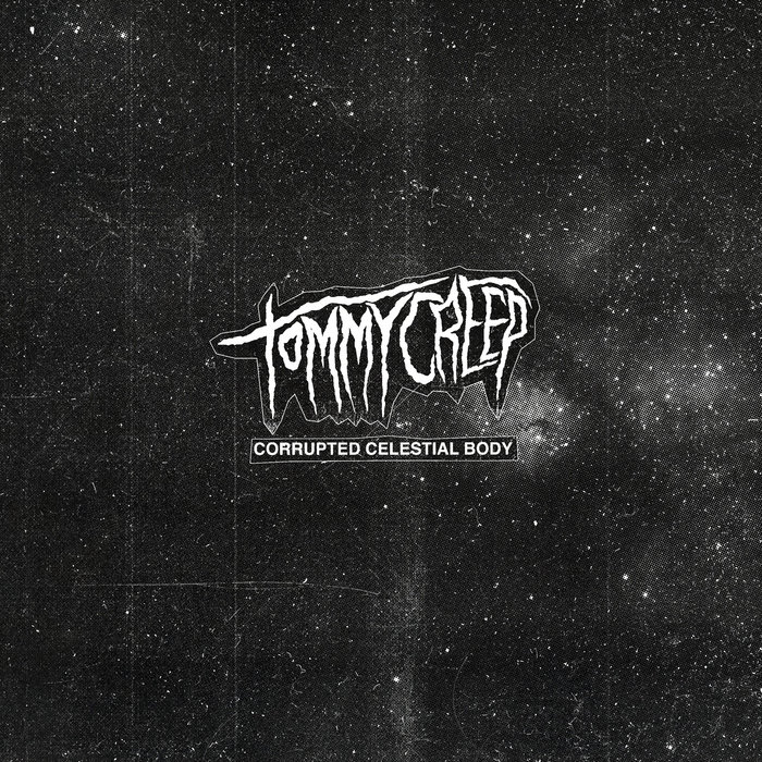Tommy Creep - Corrupted Celestial Body EP | Tommy Creep | Brutal Forms