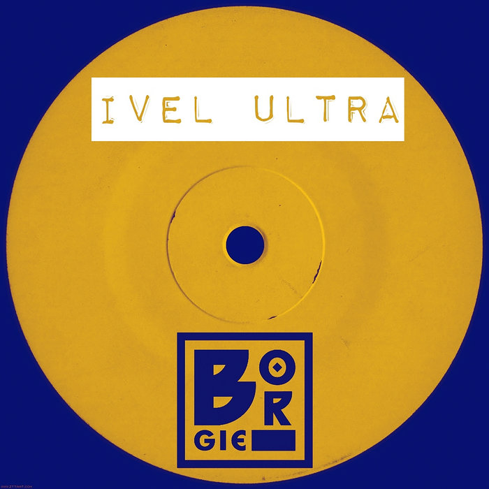 Borgie - Ivel Ultra EP | Borgie