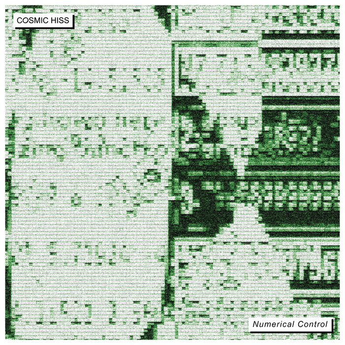 Numerical Control | Cosmic Hiss