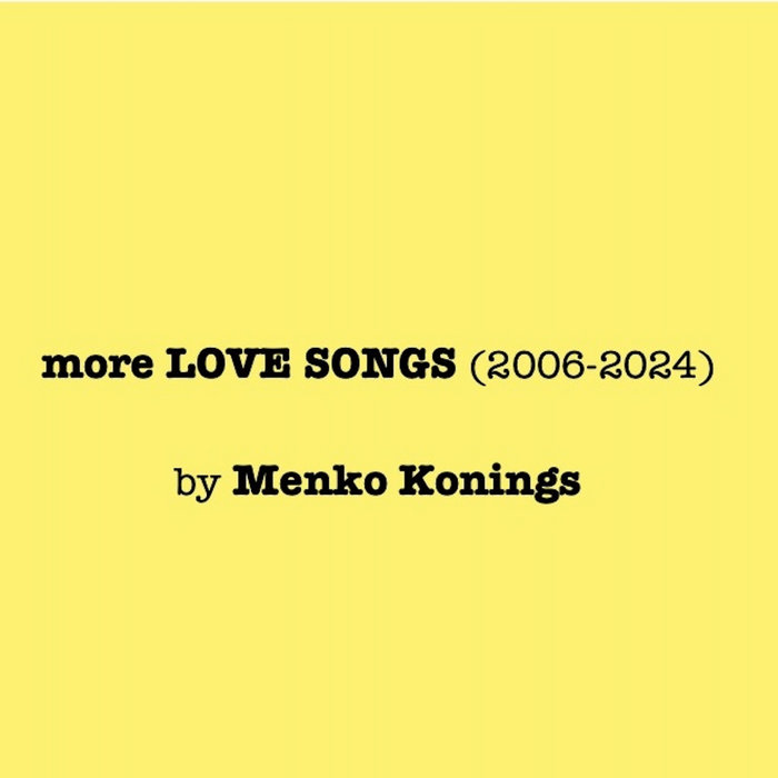 more LOVE SONGS (2006-2024) | Menko Konings | TOP TAPE