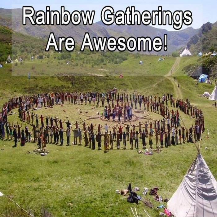 Rainbow Gatherings Are Awesome! | Rainbow Gathering Songs