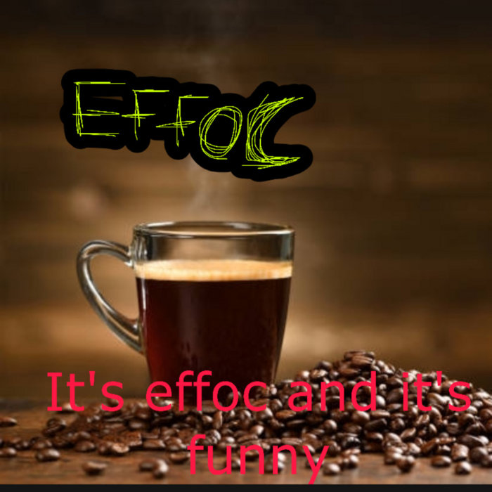 IT'S EFFOC AND IT'S FUNNY | EFFOC