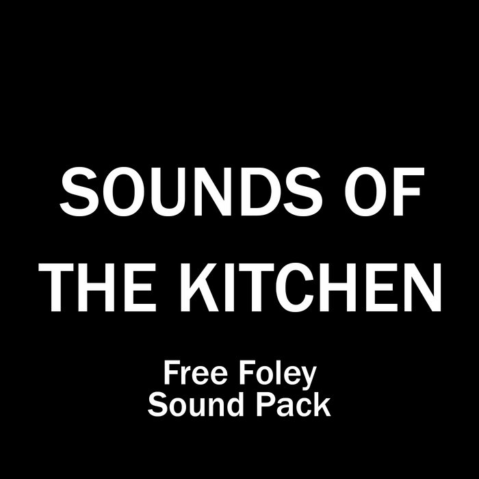 Sounds of the Kitchen - Free Foley | Noah Amidei