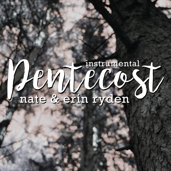 Pentecost (Instrumental) | Nate and Erin Ryden