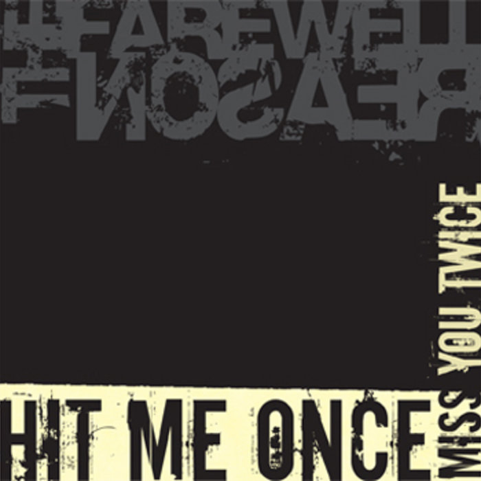 Hit Me Once, Miss You Twice | The Farewell Reason