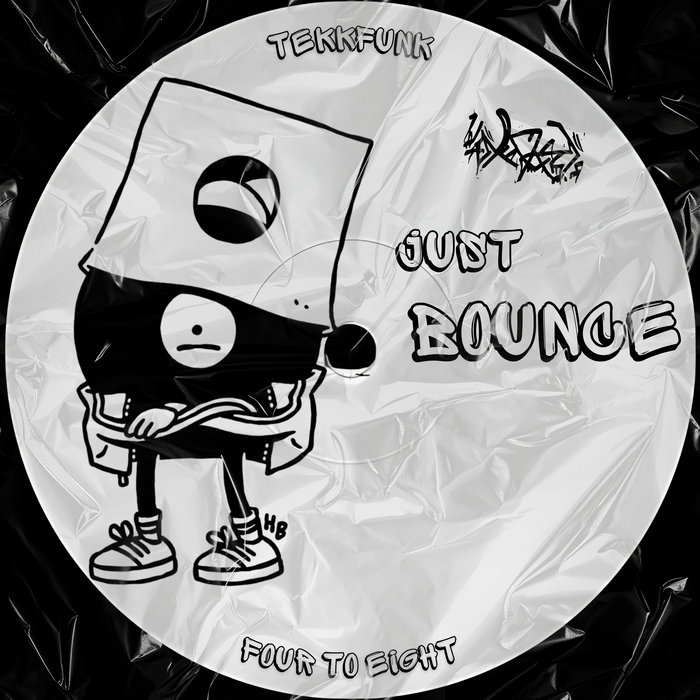 Just Bounce | Tekkfunk, Four To Eight | Tekkfunk
