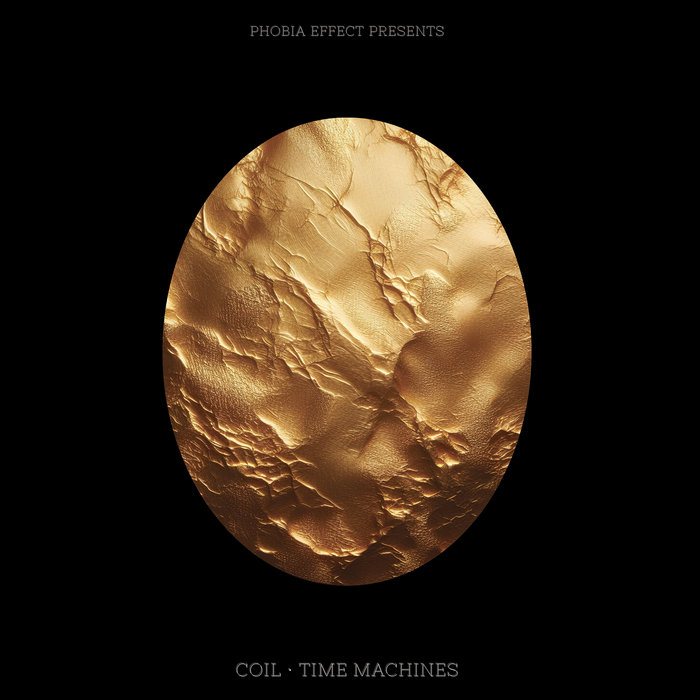 Presents Coil: Time Machines | Phobia Effect