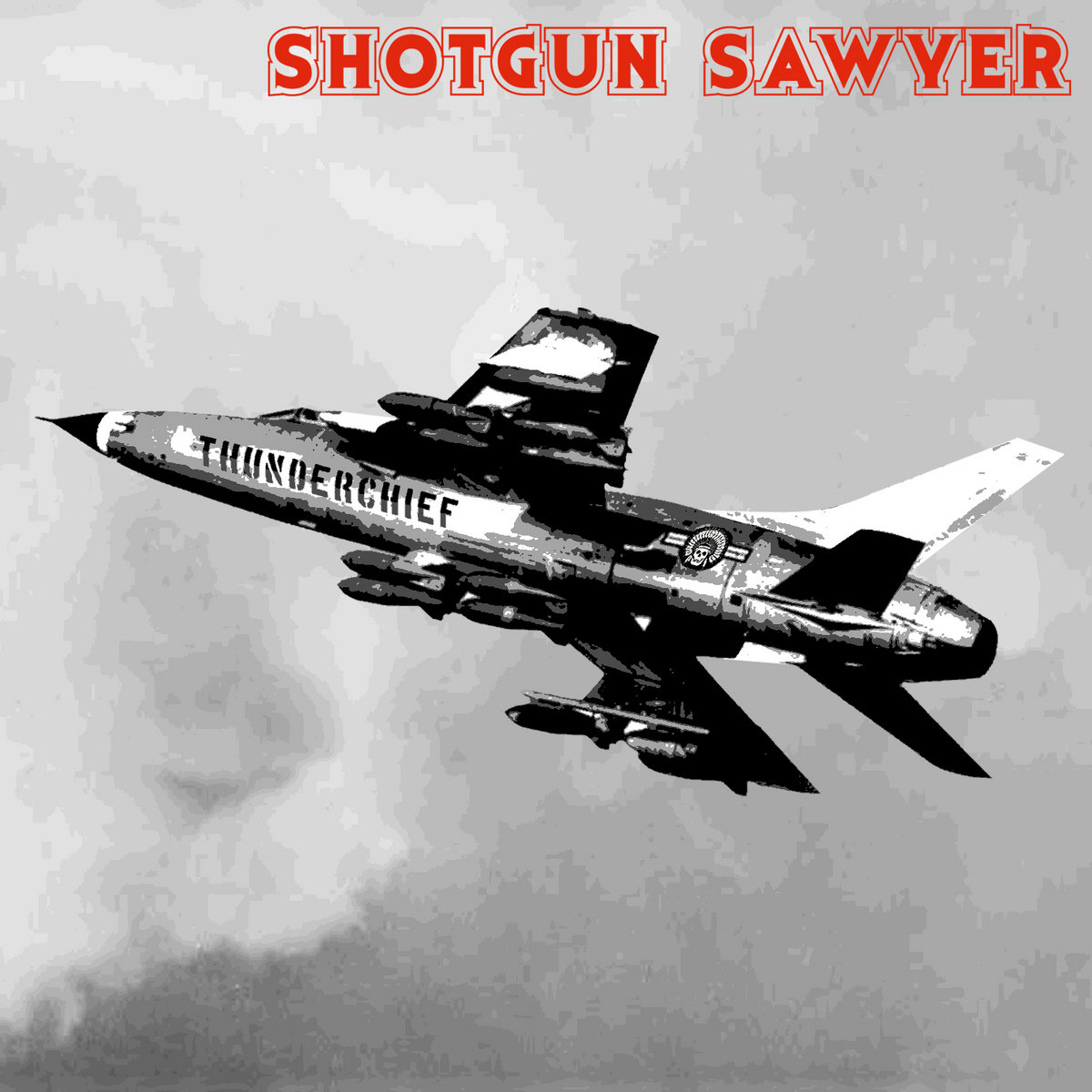 Thunderchief | Shotgun Sawyer