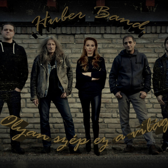 Olyan szép ez a világ | Huber Band