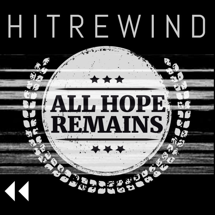 Hit Rewind | All Hope Remains