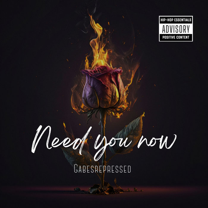 Need you now | Gabesrepressed