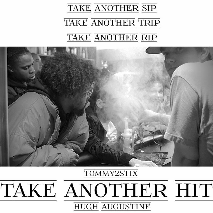 Take Another Hit (feat. Hugh Augustine) | Tommy2Stix