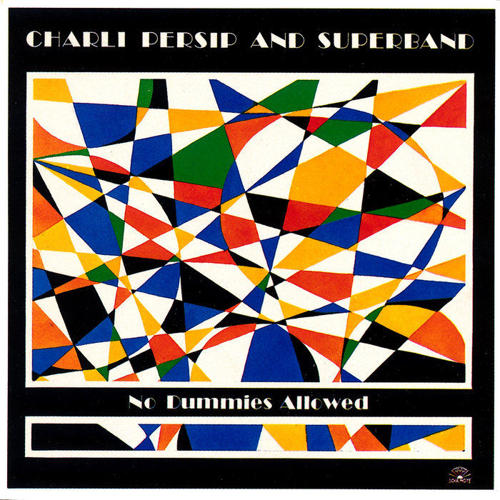 No Dummies Allowed | Charli Persip and Superband | Soul Note