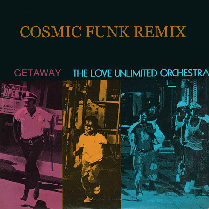 The Love Unlimited Orchestra - Getaway (Cosmic Funk Remix) | Sonic Funk ...