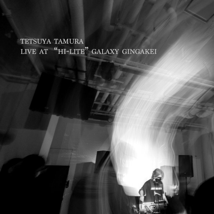 Live at "hi-lite" GALAXY GINGAKEI | tetsuya tamura | REMO-CON