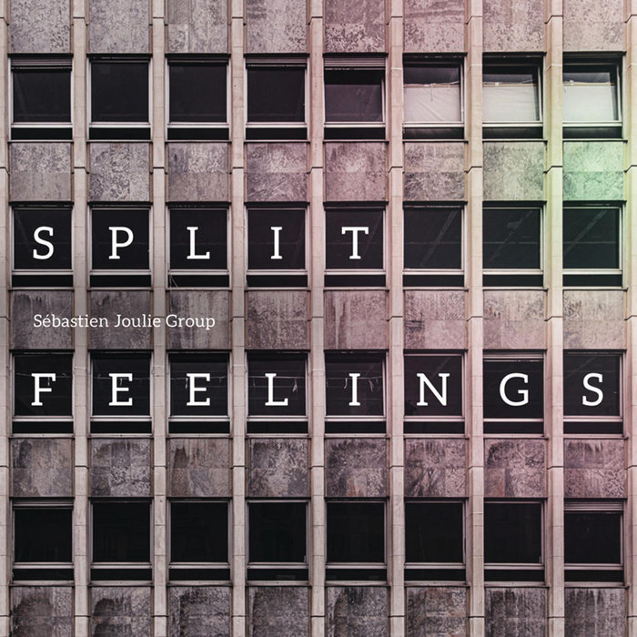Split Feelings | Sébastien Joulie | Fresh Sound Records