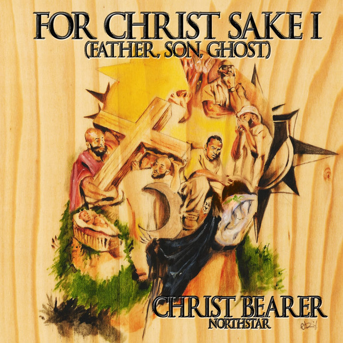 For Christ Sake I (Father, Son, Ghost) | Christ Bearer | Christ Bearer ...