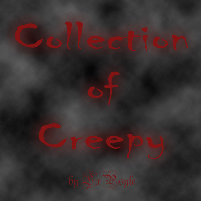 Collection of Creepy | ExPsyle