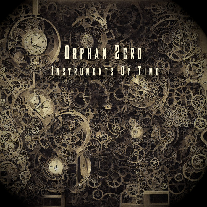 Instruments Of Time | Orphan Zero