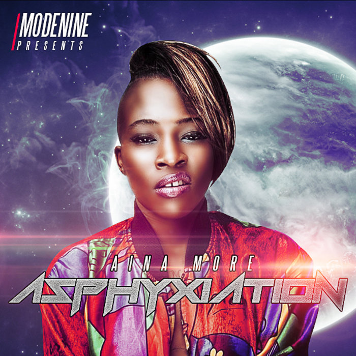 Asphxiation - Modenine Presents Aina More | Modenine